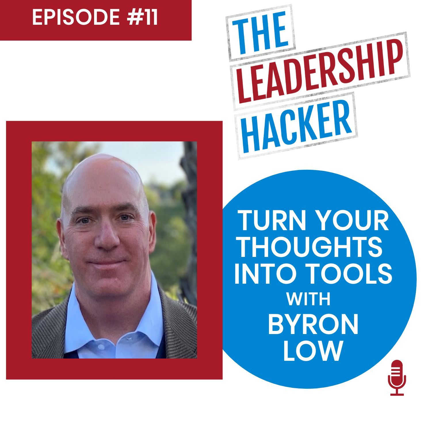 byron-low-2-1 – The Leadership Hacker Podcast