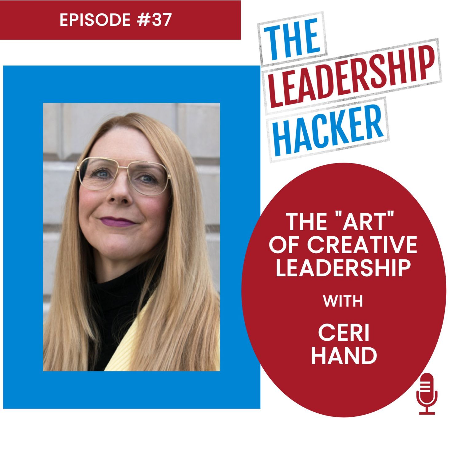 ceri-hand-ep37 – The Leadership Hacker Podcast