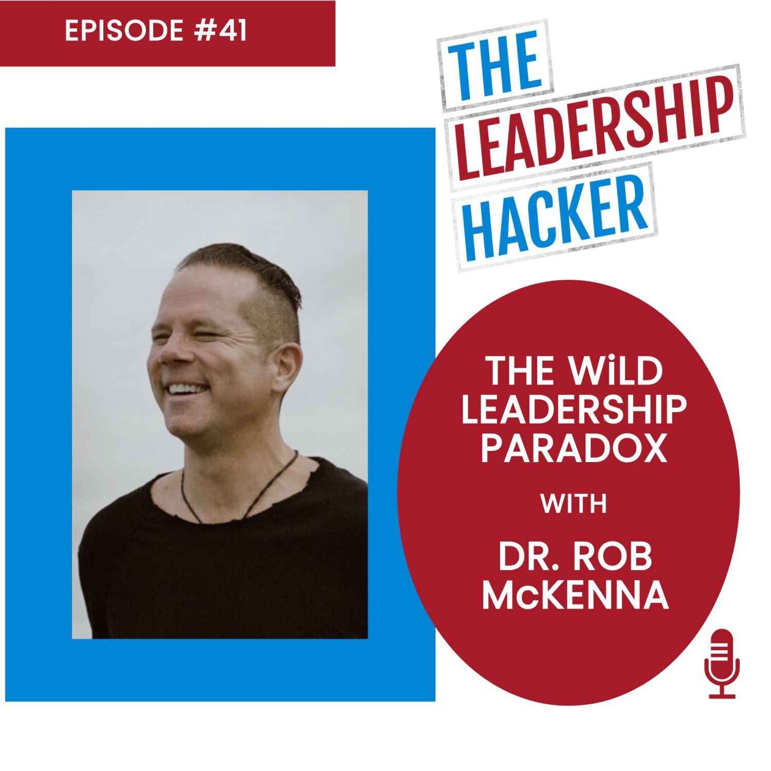 dr-rob-mckenna – The Leadership Hacker Podcast