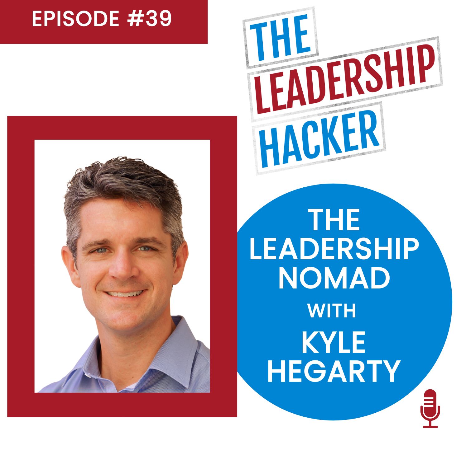kyle-hegarty- – The Leadership Hacker Podcast