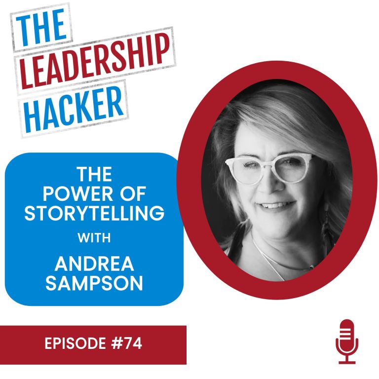 The Power of Storytelling with Andrea Sampson – The Leadership Hacker ...